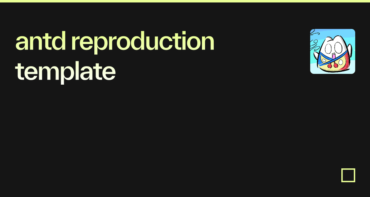 antd reproduction template - Codesandbox