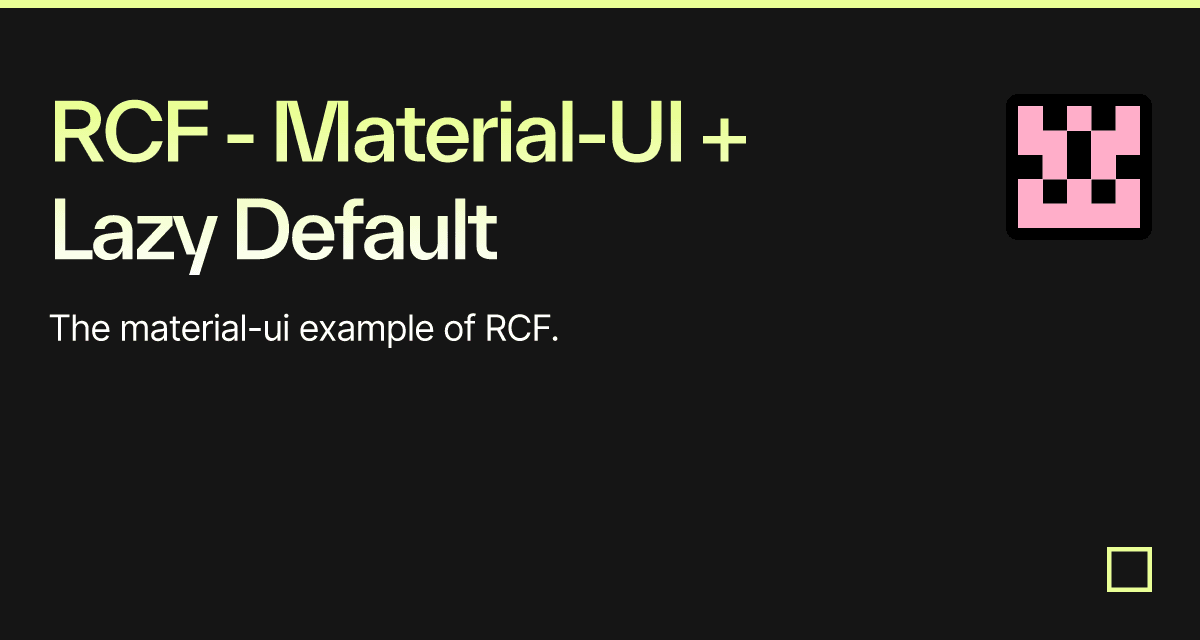 RCF - Material-UI + Lazy Default - Codesandbox
