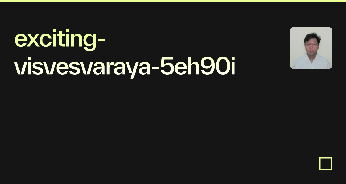 exciting-visvesvaraya-5eh90i - Codesandbox