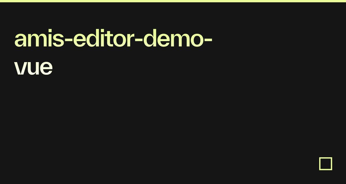 amis-editor-demo-vue - Codesandbox