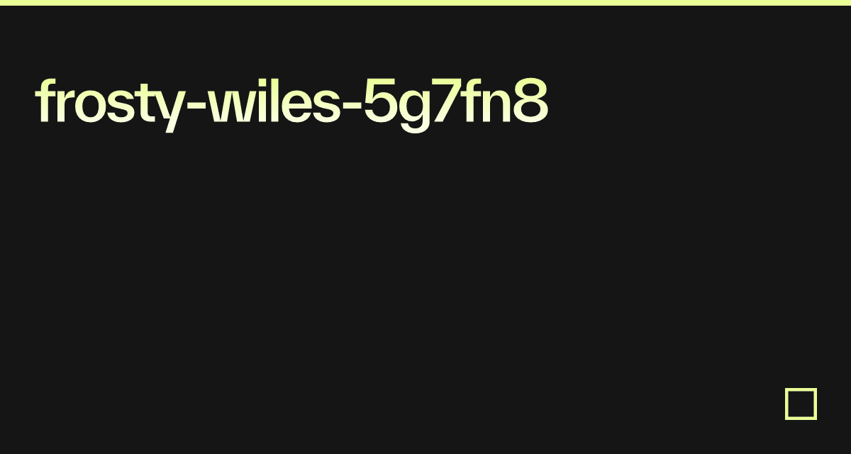 frosty-wiles-5g7fn8 - Codesandbox