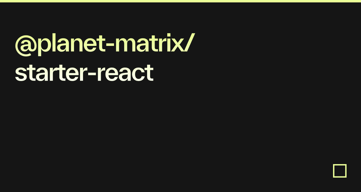 @planet-matrix/starter-react - Codesandbox