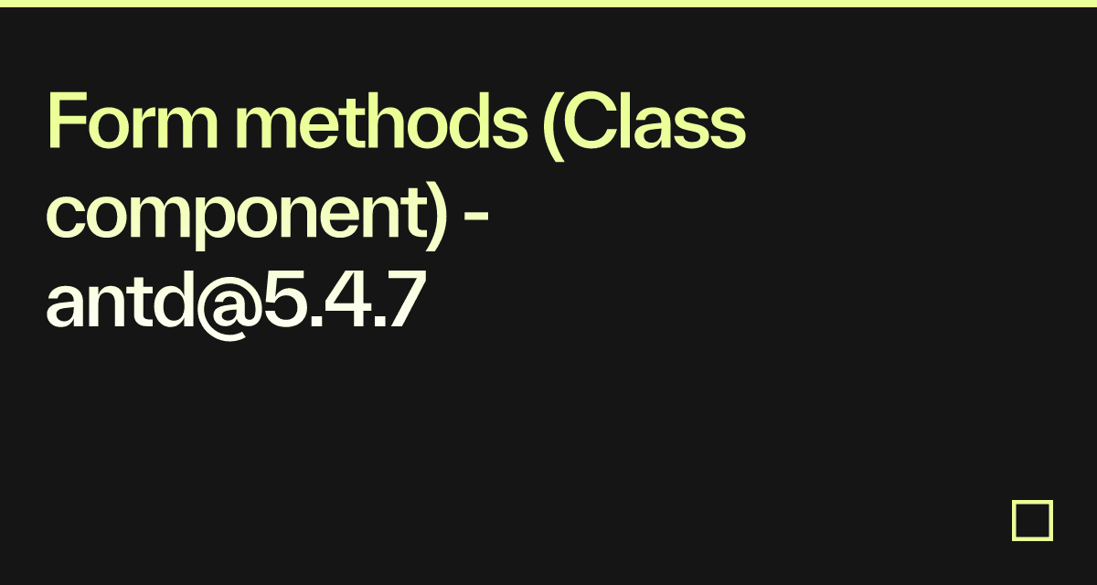 Form methods (Class component) - antd@5.4.7 - Codesandbox