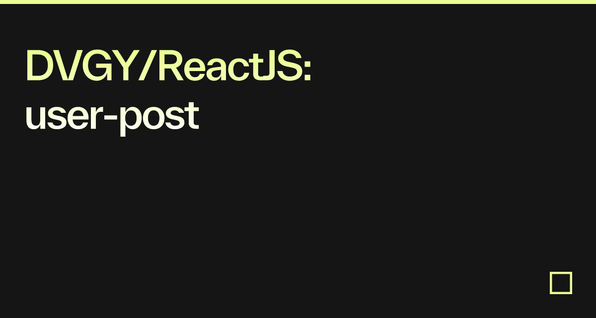 DVGY/ReactJS: user-post - Codesandbox