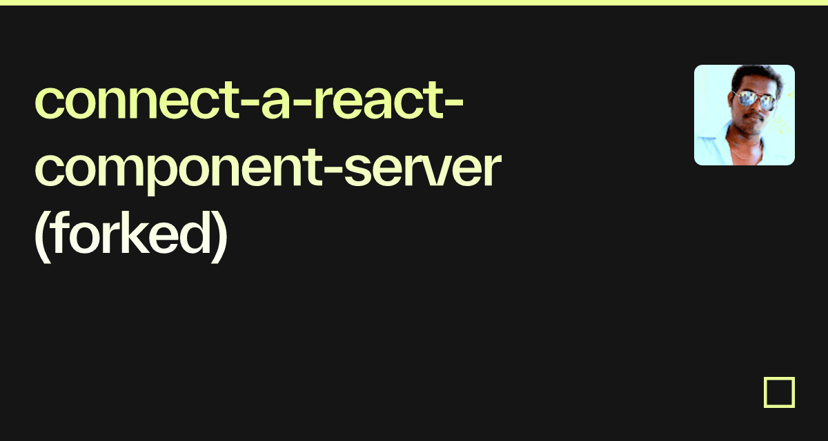 Connect A React Component Server Forked Codesandbox