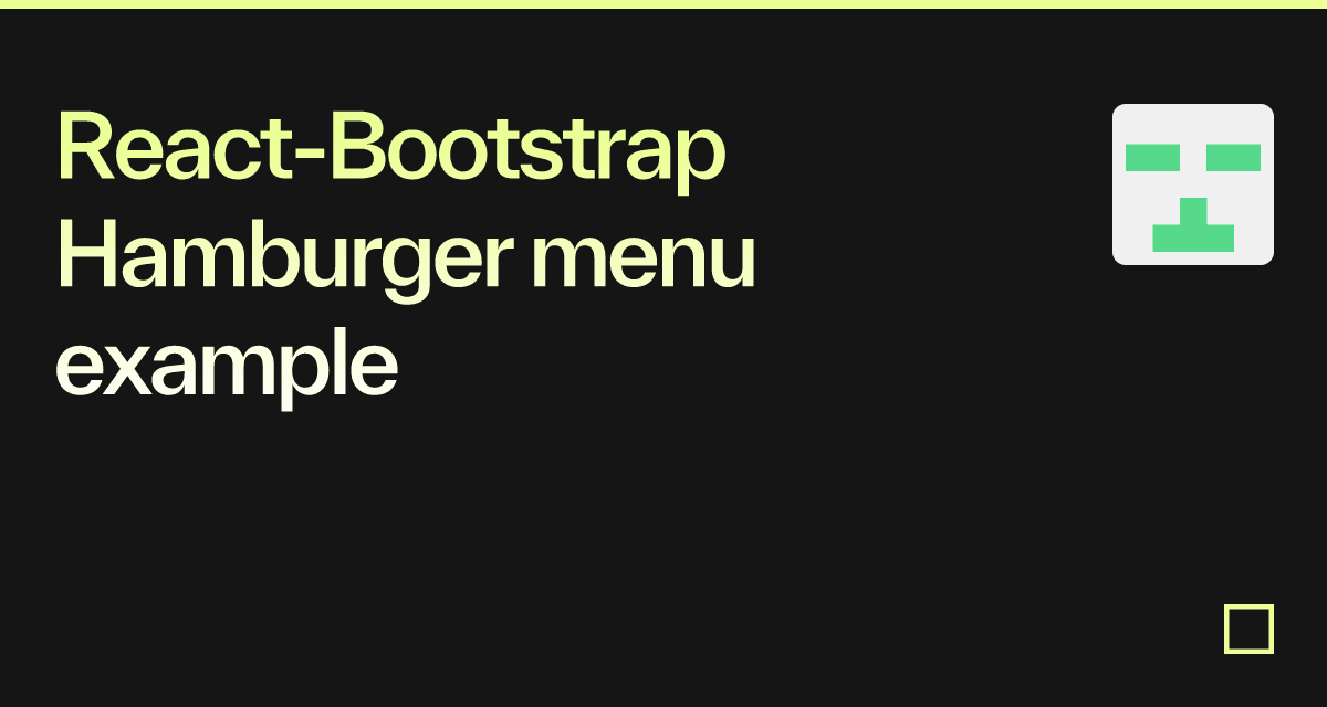 React-Bootstrap Hamburger menu example - Codesandbox