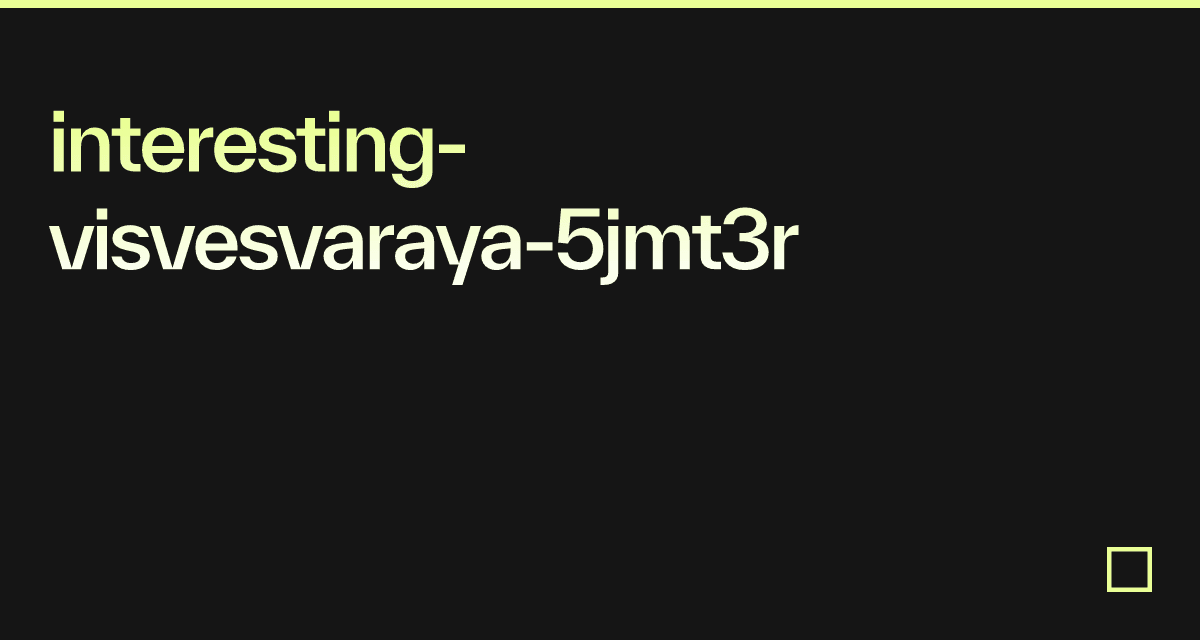 interesting-visvesvaraya-5jmt3r - Codesandbox