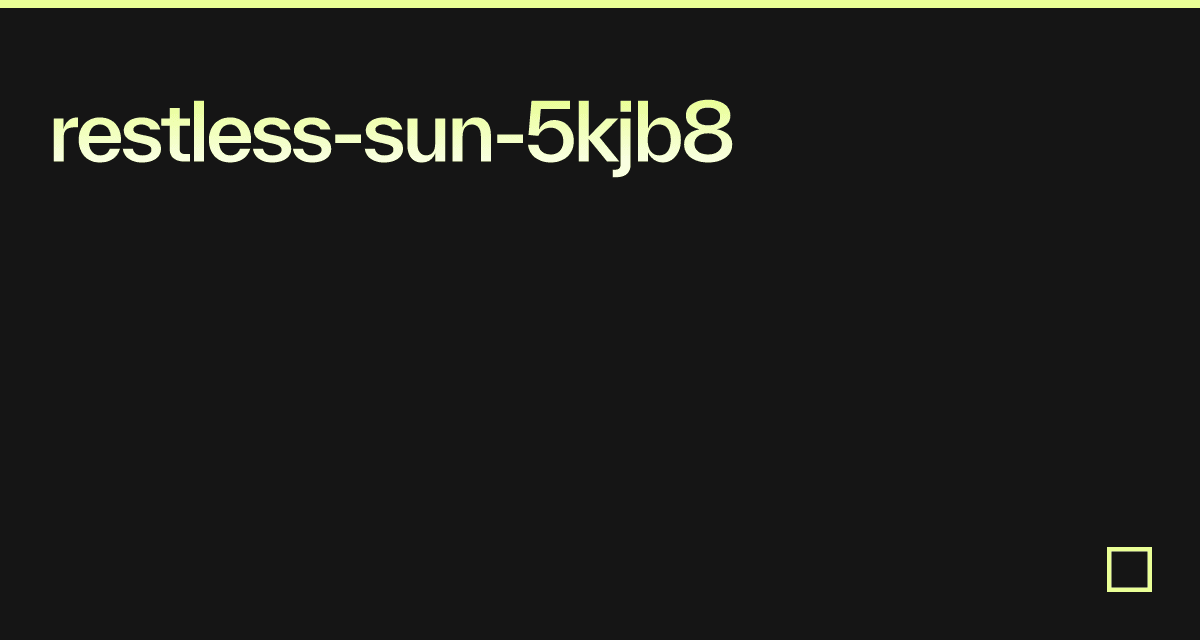 restless-sun-5kjb8 - Codesandbox