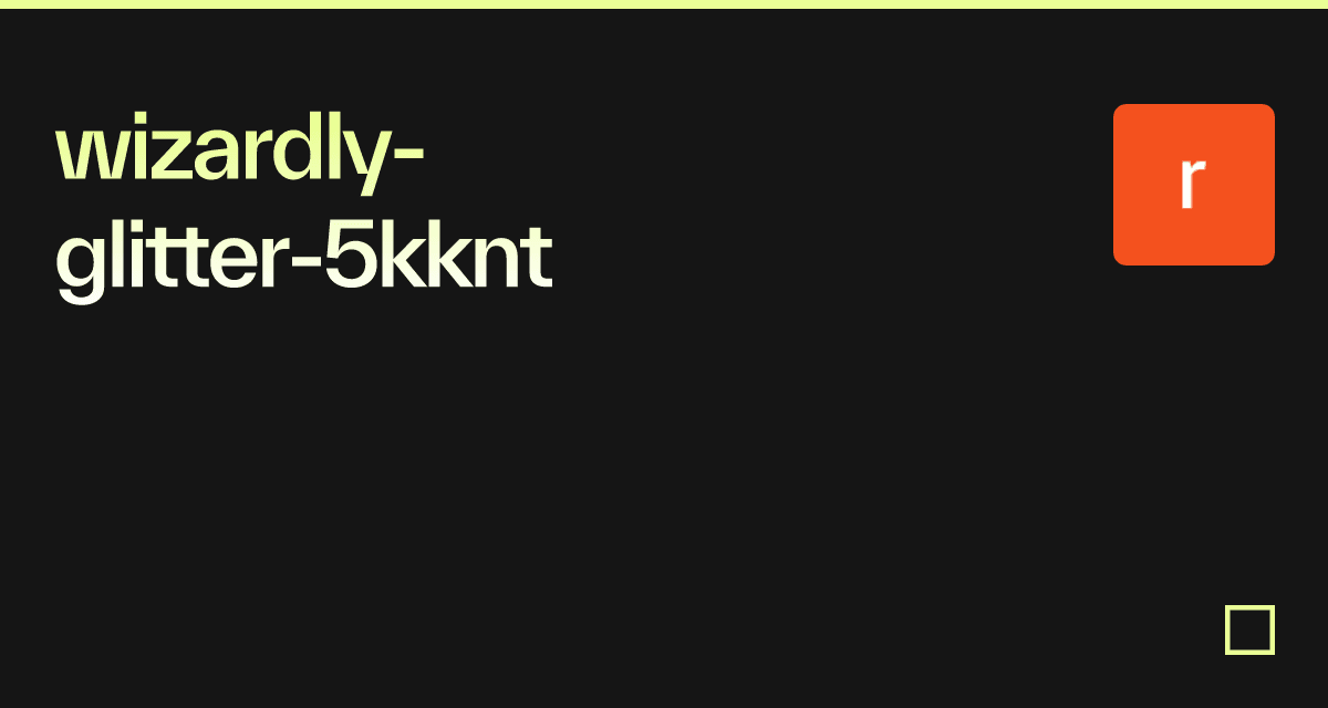 wizardly-glitter-5kknt - Codesandbox
