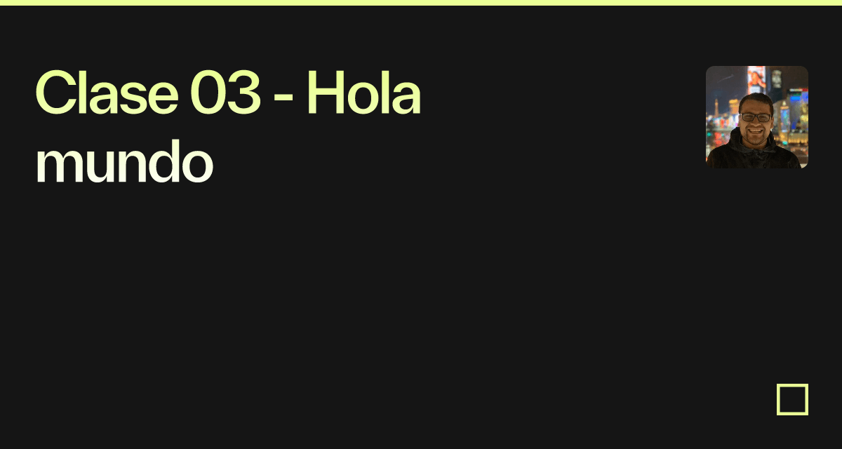 Clase 03 - Hola mundo - Codesandbox