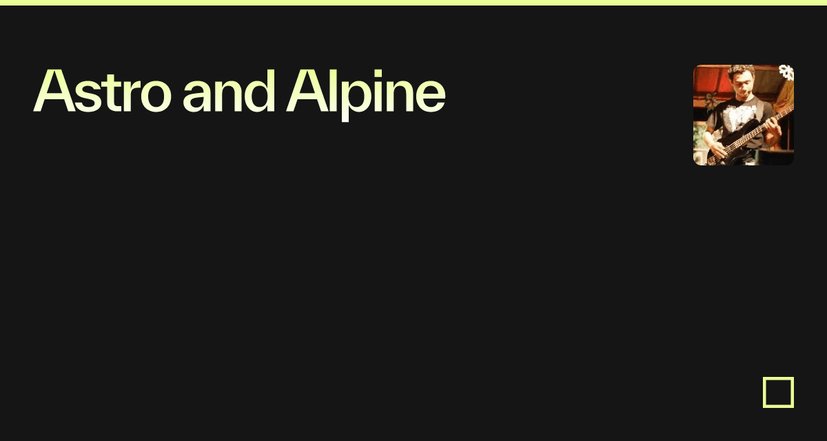 Astro and Alpine - Codesandbox