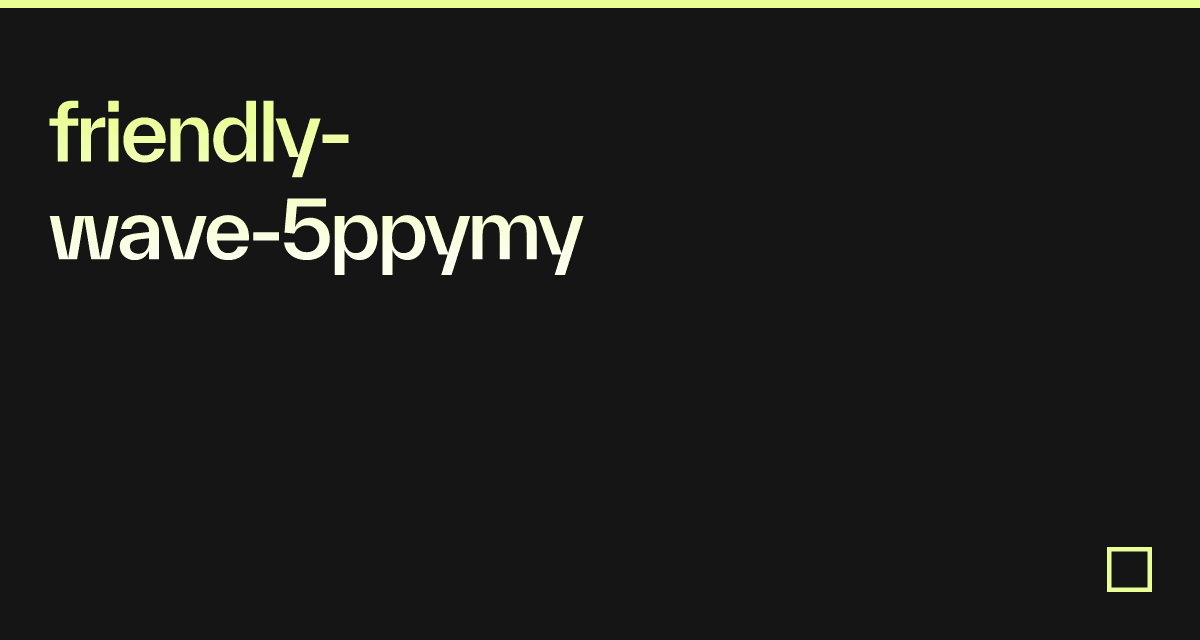 friendly-wave-5ppymy - Codesandbox