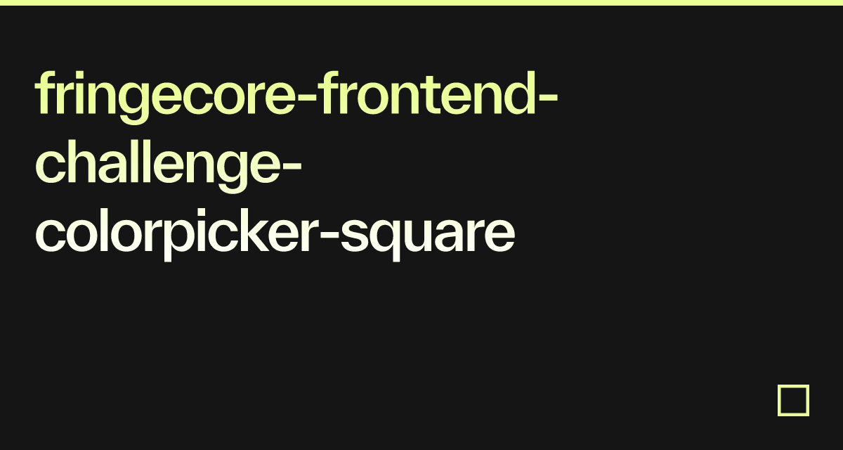 fringecore-frontend-challenge-colorpicker-square - Codesandbox