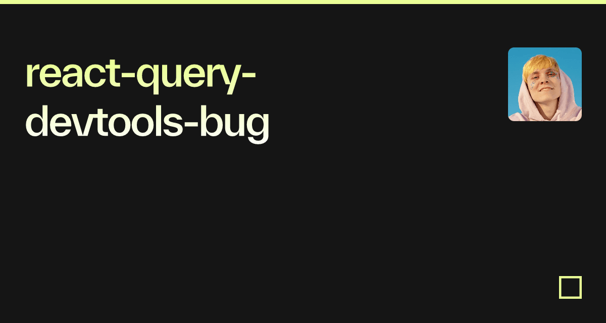 react-query-devtools-bug - Codesandbox react-query-devtools-bug - Codesandbox