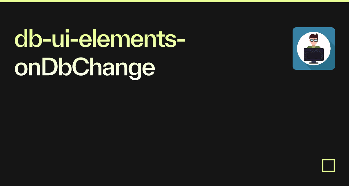 db-ui-elements-onDbChange - Codesandbox