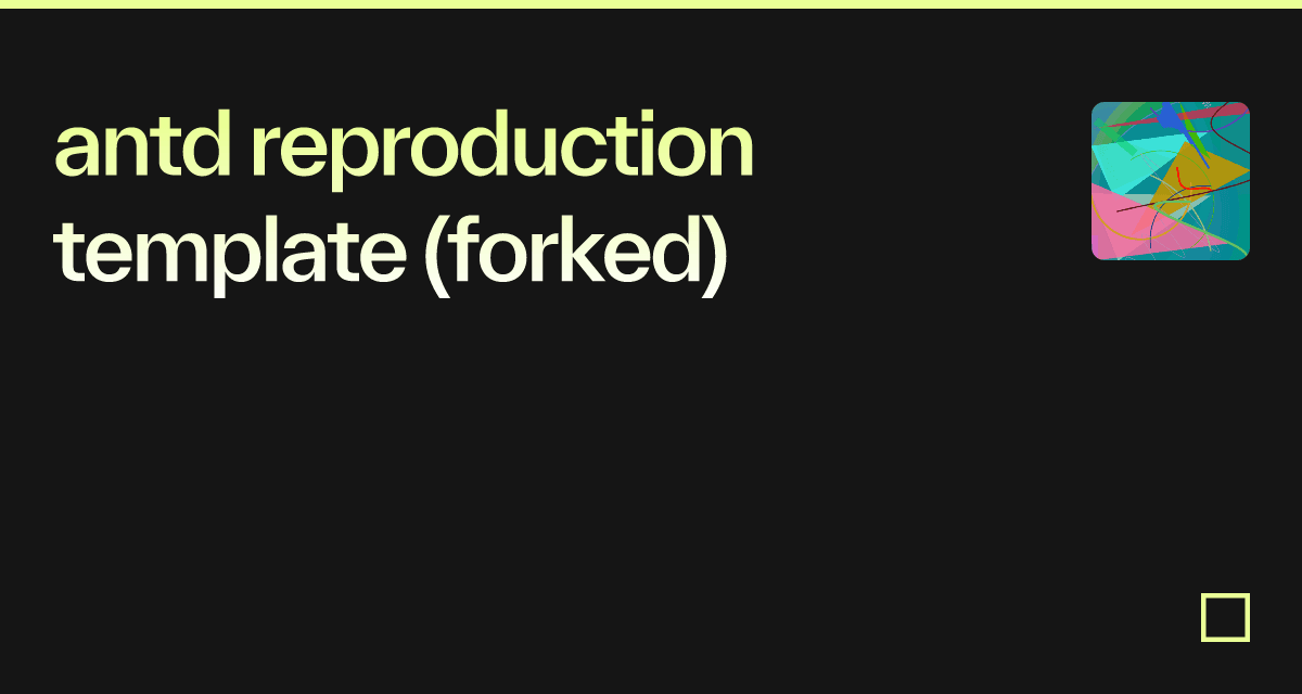 antd reproduction template (forked) - Codesandbox
