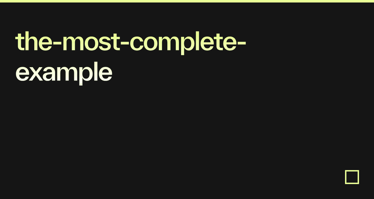 the-most-complete-example - Codesandbox