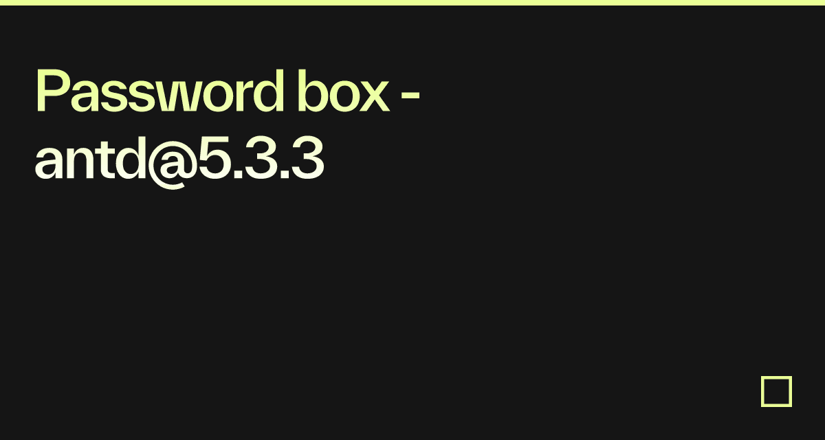 Password box - antd@5.3.3 - Codesandbox