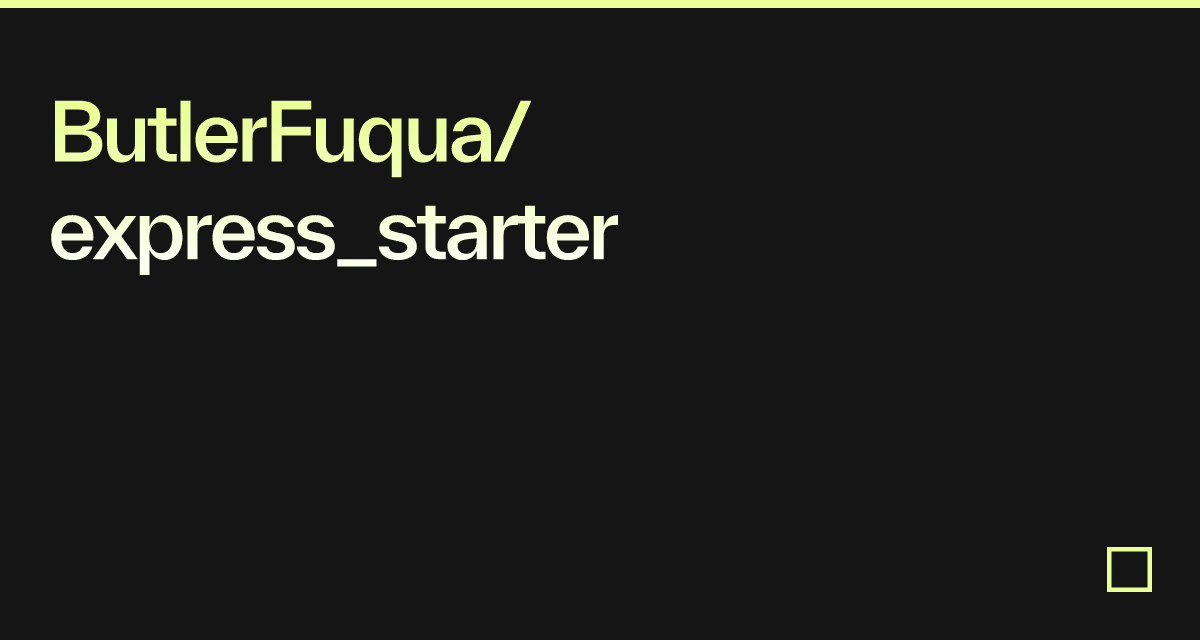 ButlerFuqua/express_starter - Codesandbox