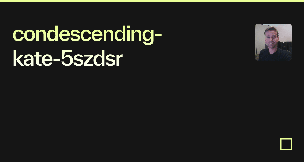 condescending-kate-5szdsr - Codesandbox