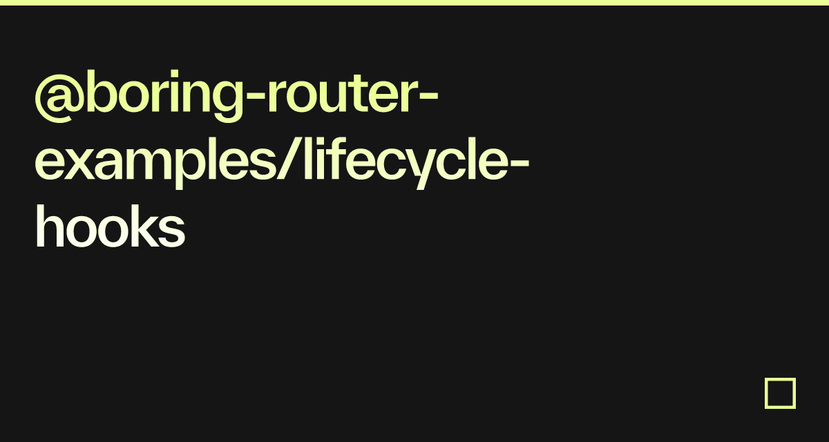 @boring-router-examples/lifecycle-hooks - Codesandbox