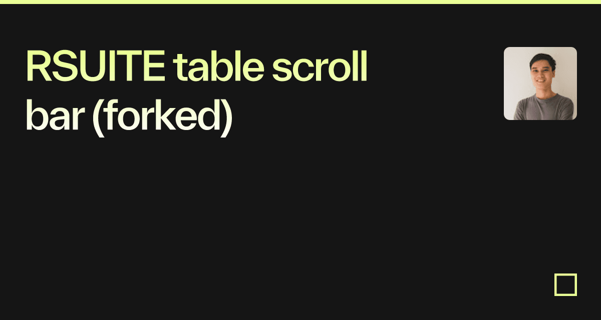 RSUITE table scroll bar (forked) - Codesandbox