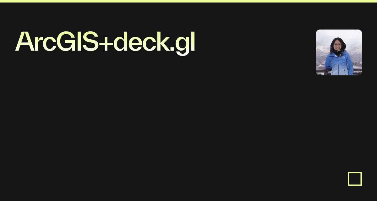 ArcGIS+deck.gl - Codesandbox