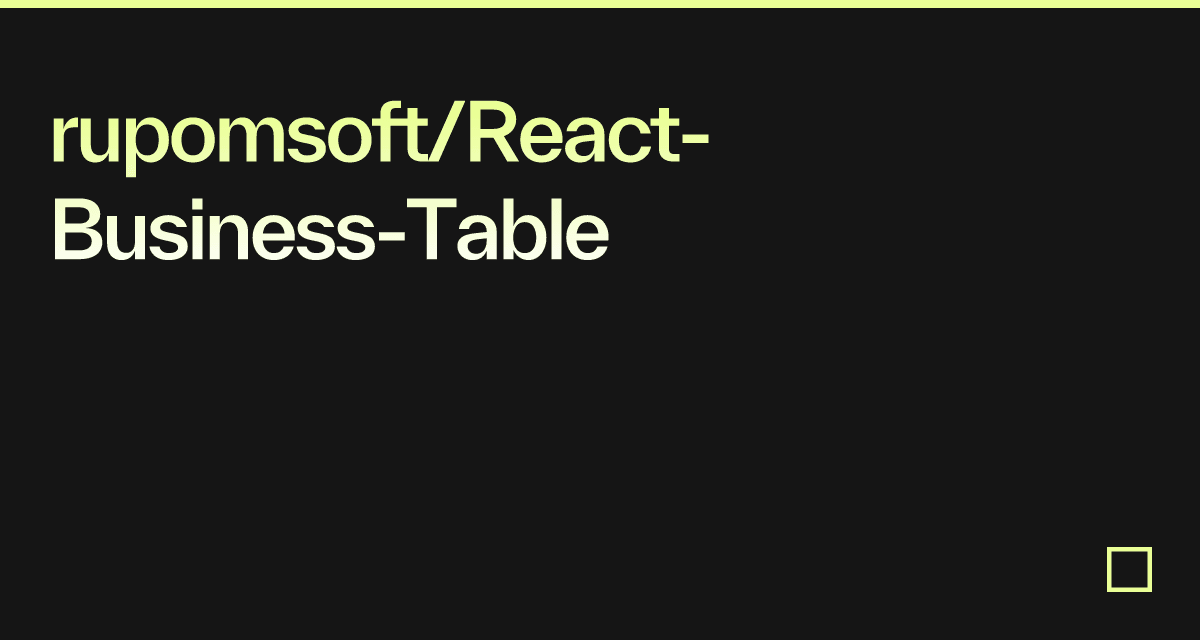 rupomsoft/React-Business-Table - Codesandbox