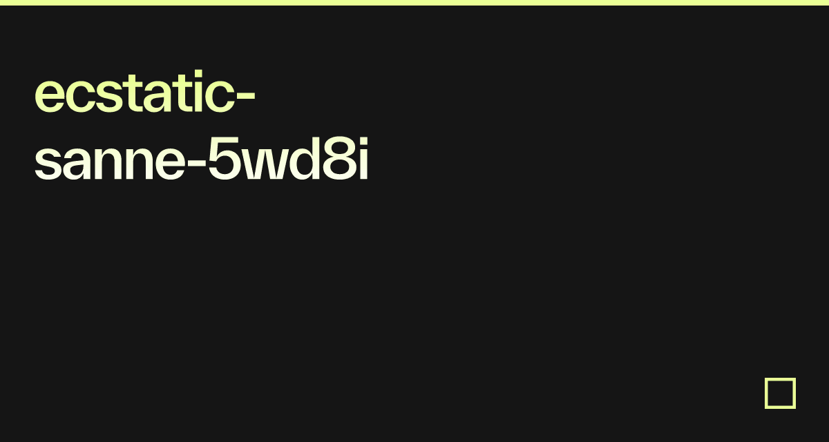 ecstatic-sanne-5wd8i - Codesandbox
