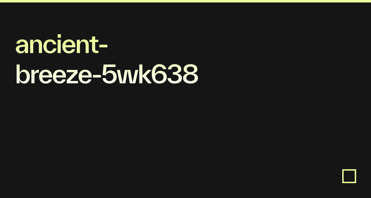 ancient-breeze-5wk638 - Codesandbox