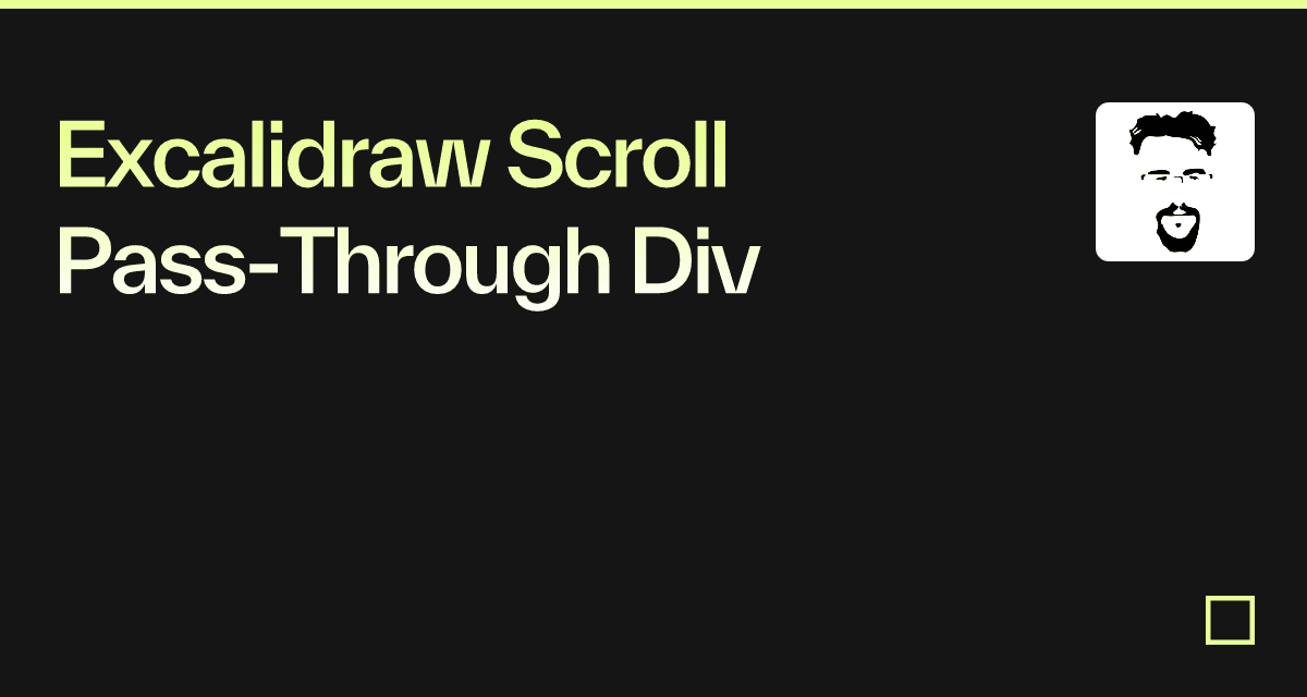 Excalidraw Scroll Pass-Through Div - Codesandbox