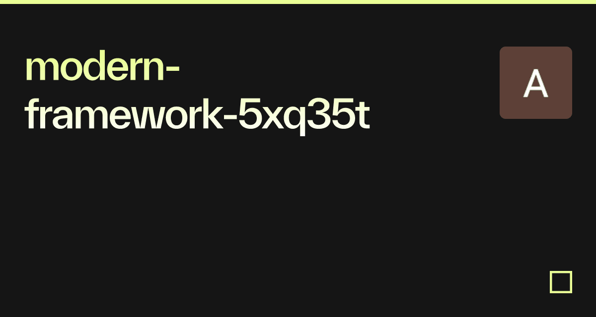 modern-framework-5xq35t - Codesandbox