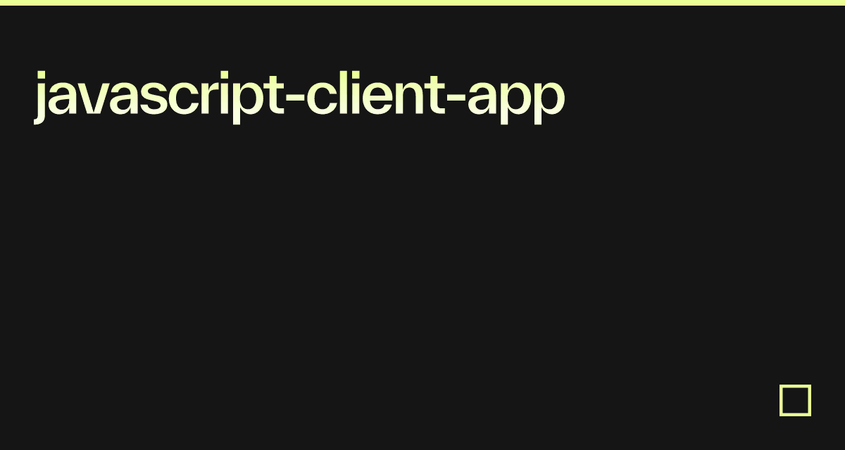 javascript-client-app - Codesandbox