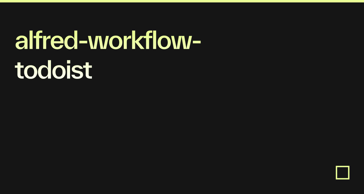 alfred-workflow-todoist - Codesandbox
