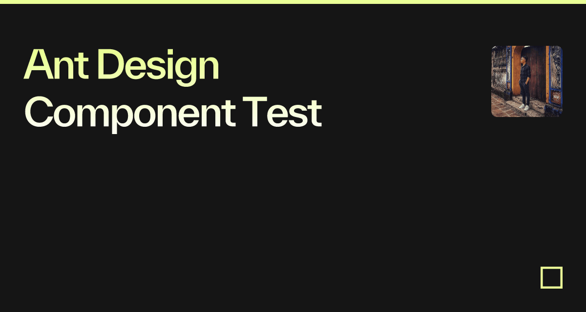Ant Design Component Test - Codesandbox