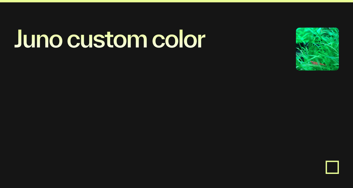 Juno custom color - Codesandbox