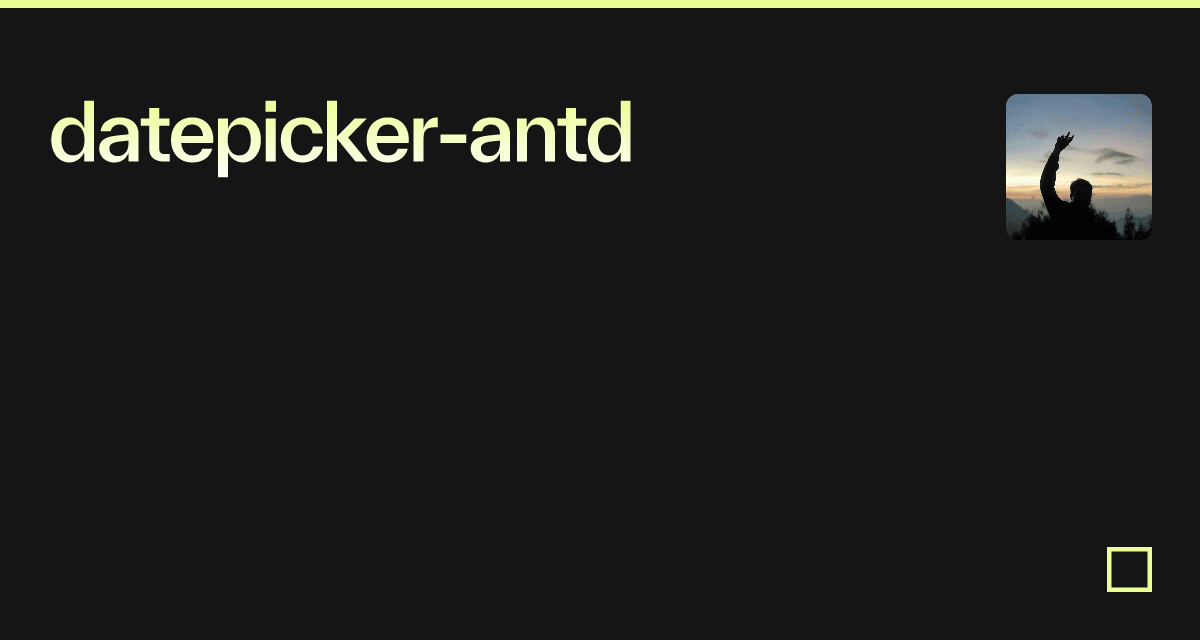 datepicker-antd - Codesandbox