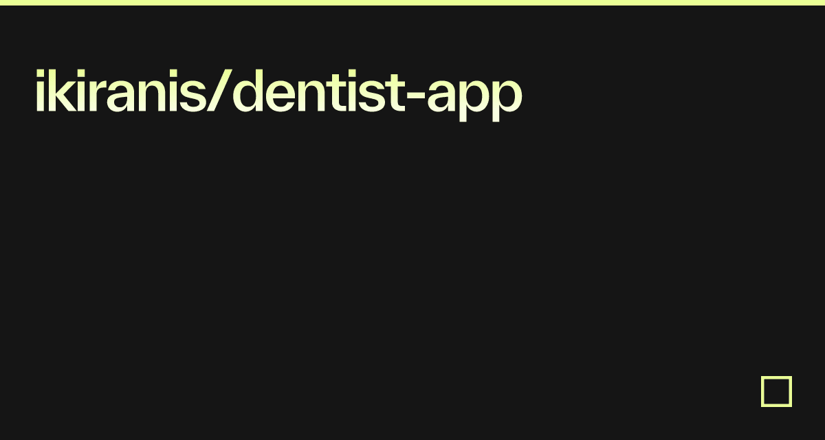 Ikiranis Dentist App Codesandbox