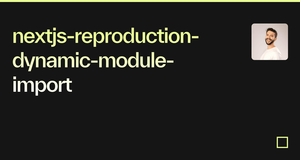nextjs-reproduction-dynamic-module-import - Codesandbox