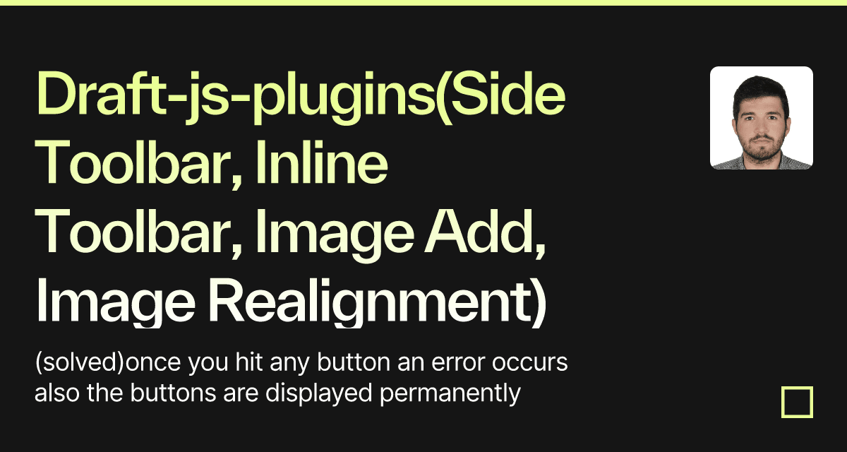 Draft-js-plugins(Side Toolbar, Inline Toolbar, Image Add, Image ... Draft-js-plugins(Side Toolbar, Inline Toolbar, Image Add, Image ...