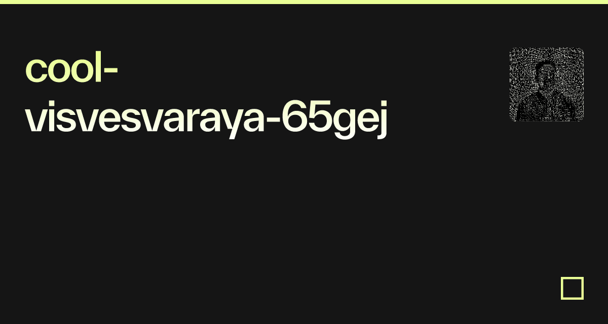 cool-visvesvaraya-65gej - Codesandbox