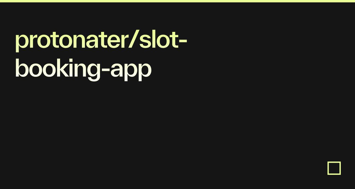 protonater/slot-booking-app - Codesandbox