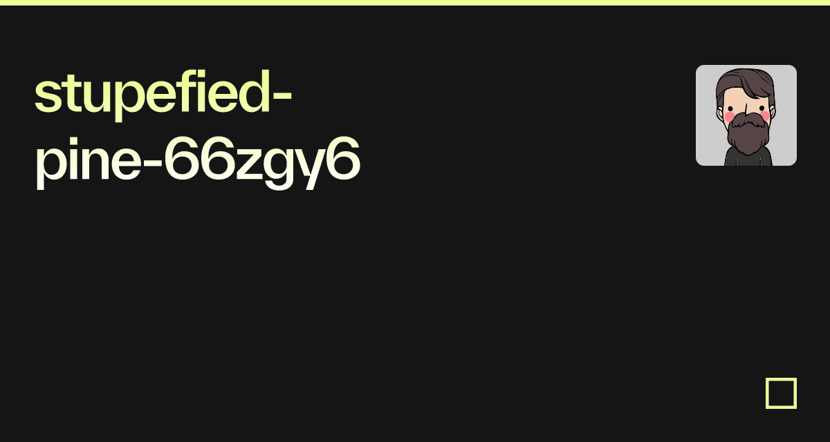 stupefied-pine-66zgy6 - Codesandbox