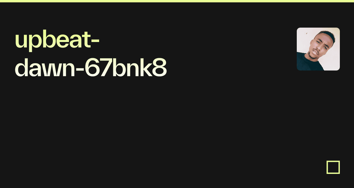 upbeat-dawn-67bnk8 - Codesandbox