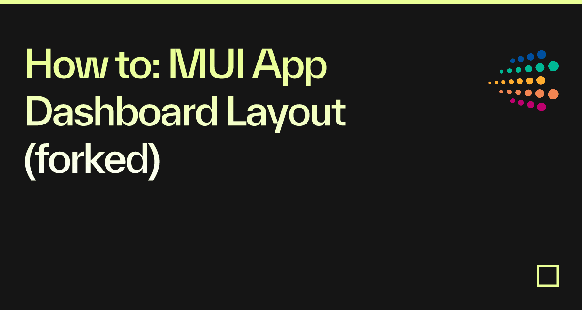 How to: MUI App Dashboard Layout (forked) - Codesandbox