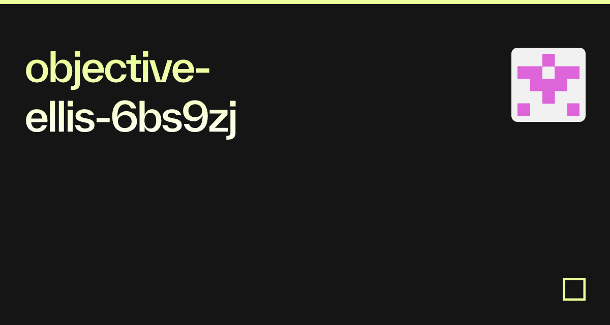 objective-ellis-6bs9zj - Codesandbox