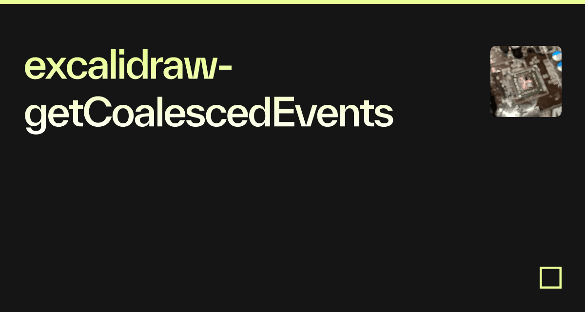 excalidraw-getCoalescedEvents - Codesandbox