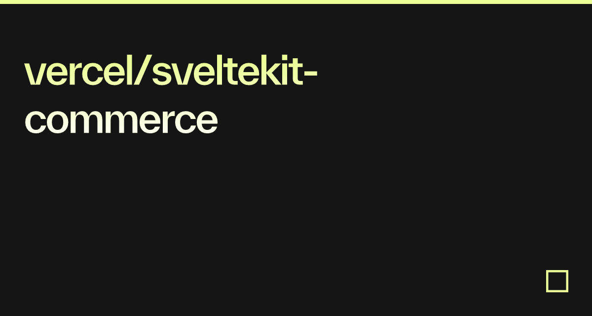 vercel/sveltekit-commerce - Codesandbox