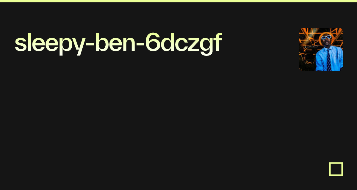 sleepy-ben-6dczgf - Codesandbox