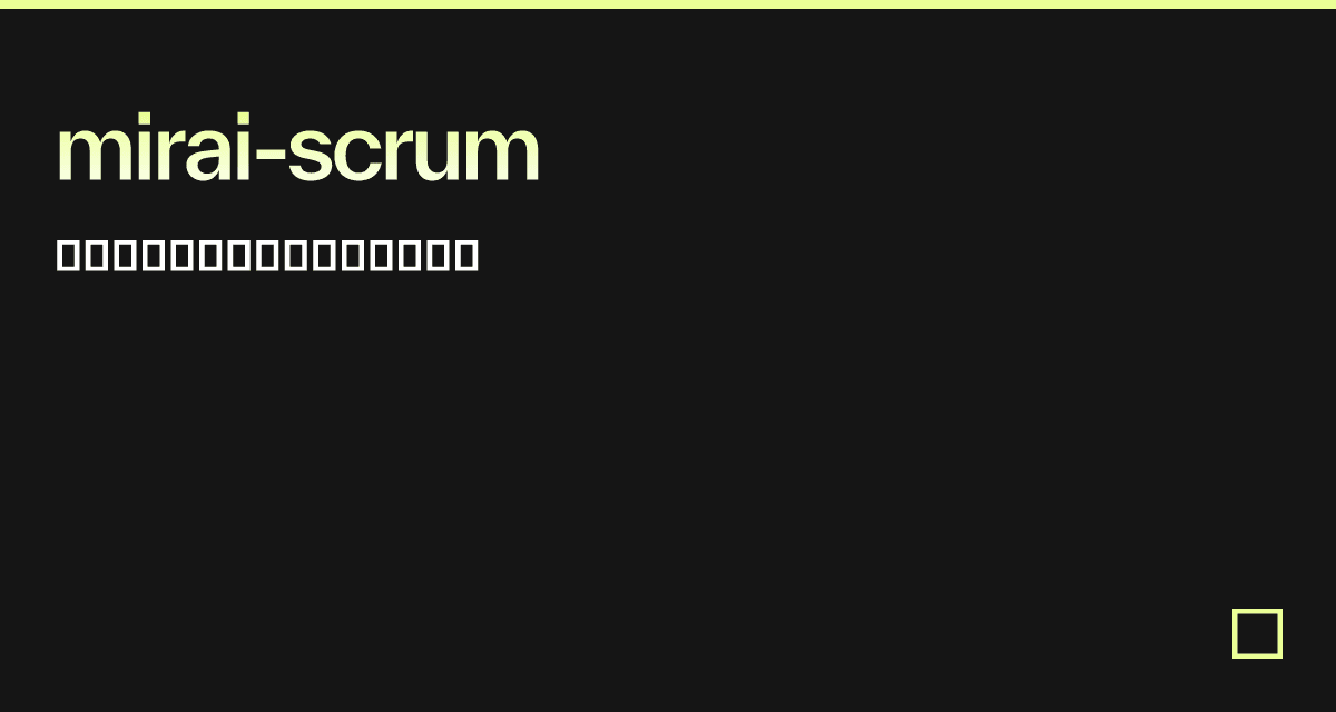 mirai-scrum - Codesandbox